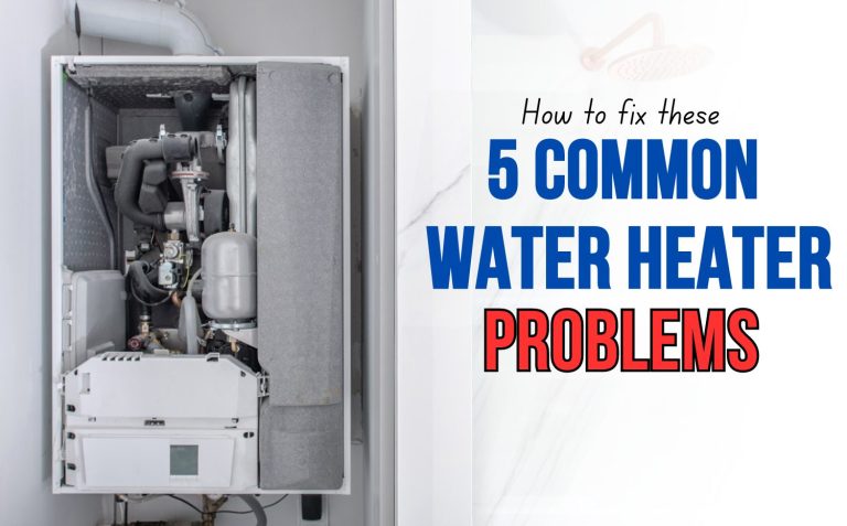 How To Fix These 5 Common Hot Water Heater Issues